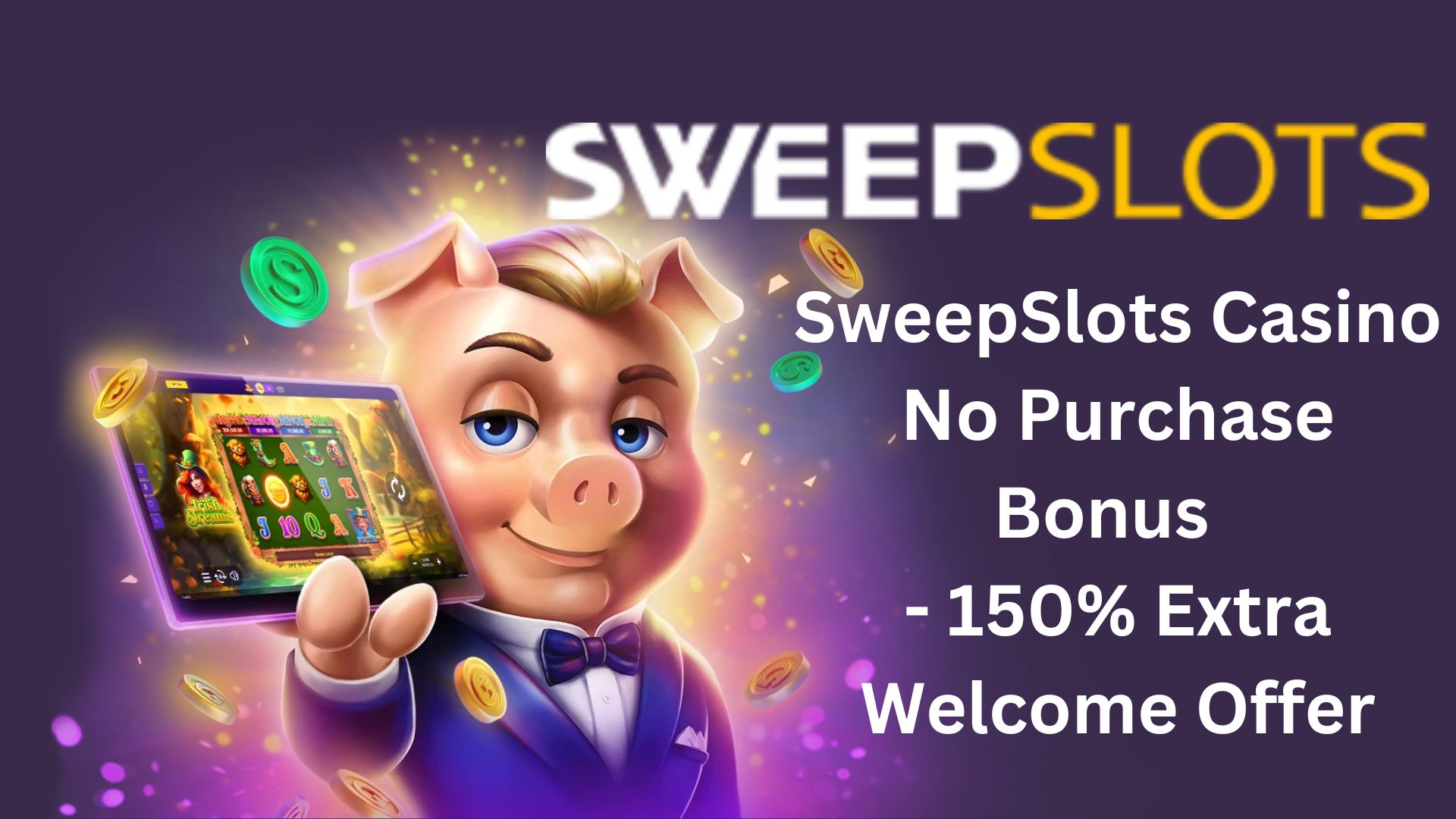 SweepSlots Casino No Purchase Bonus 2024 - 150% Extra Welcome Offer ...